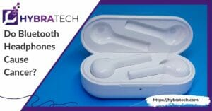 Do Bluetooth Headphones Cause Cancer? Uncovering the Truth